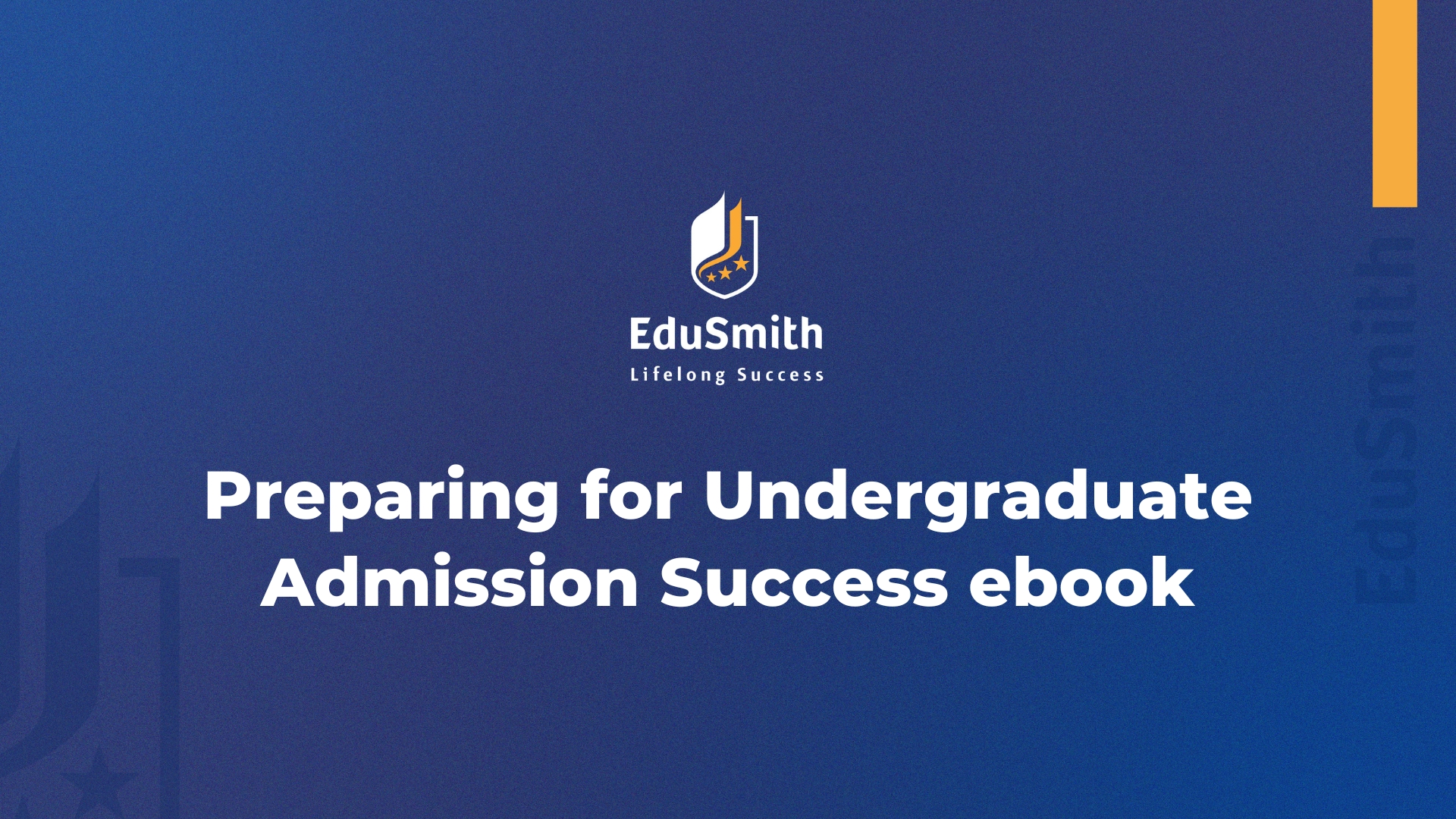 Preparing for Undergraduate Admission Success l EduSmith
